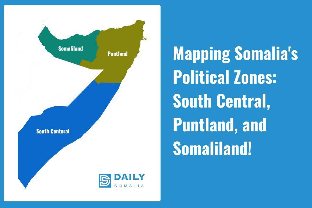 Mapping Somalia's Political Zones: South-Central, Puntland, and ...
